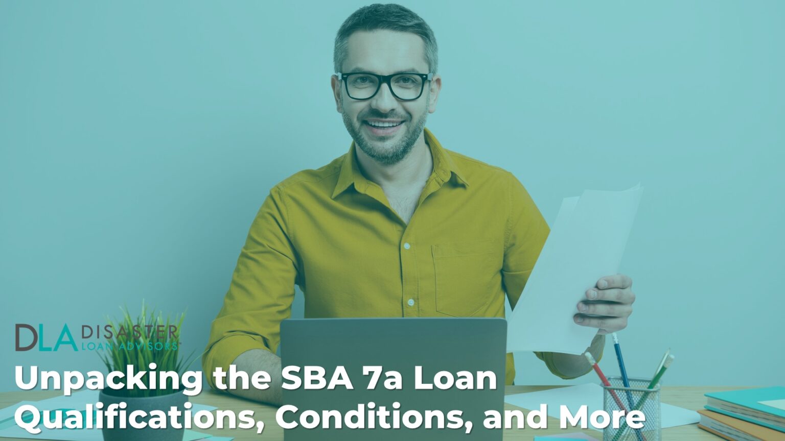 Unpacking the SBA 7a Loan Qualifications, Conditions, and More