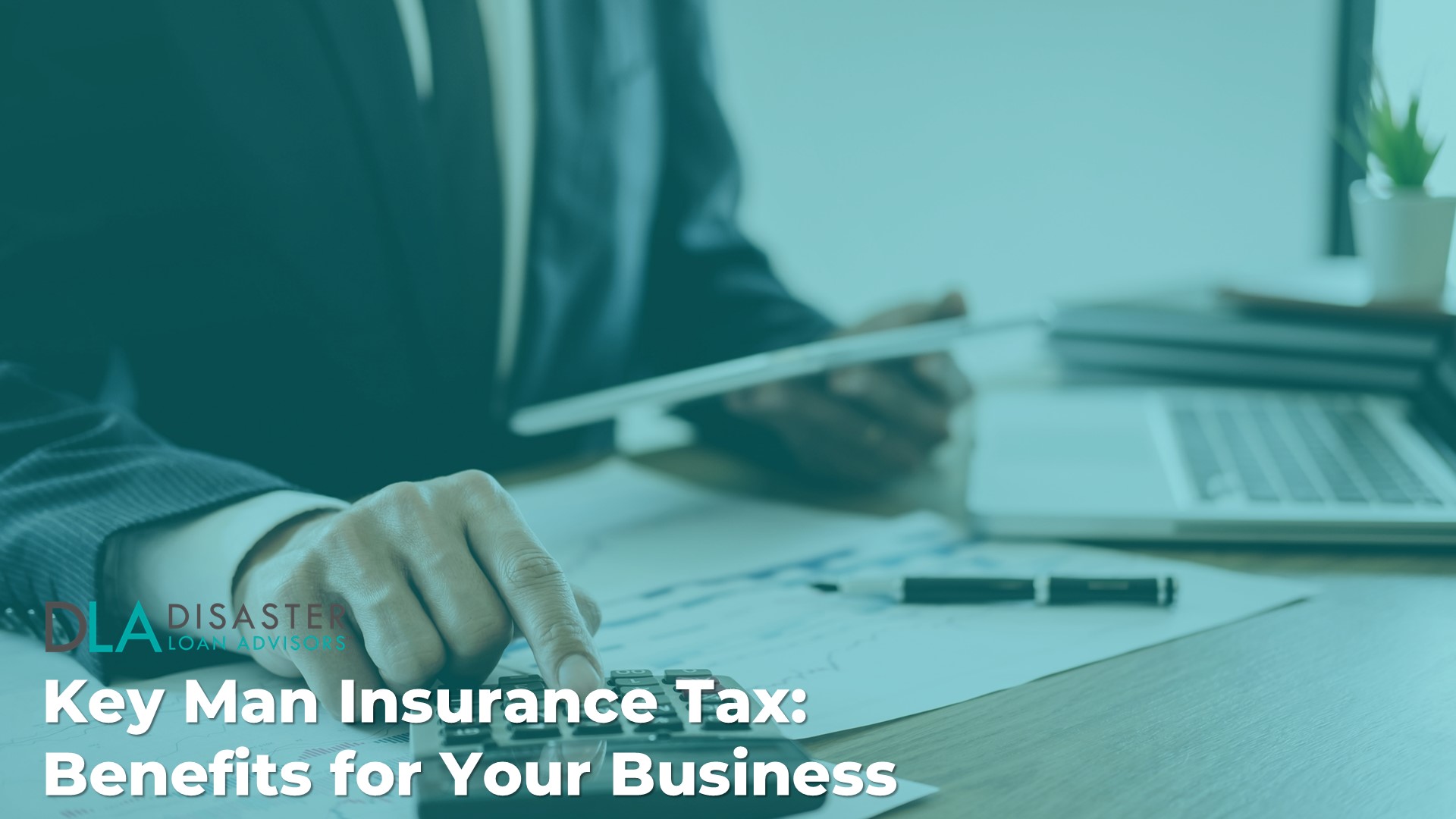 Key Man Insurance Tax: Benefits for Your Business