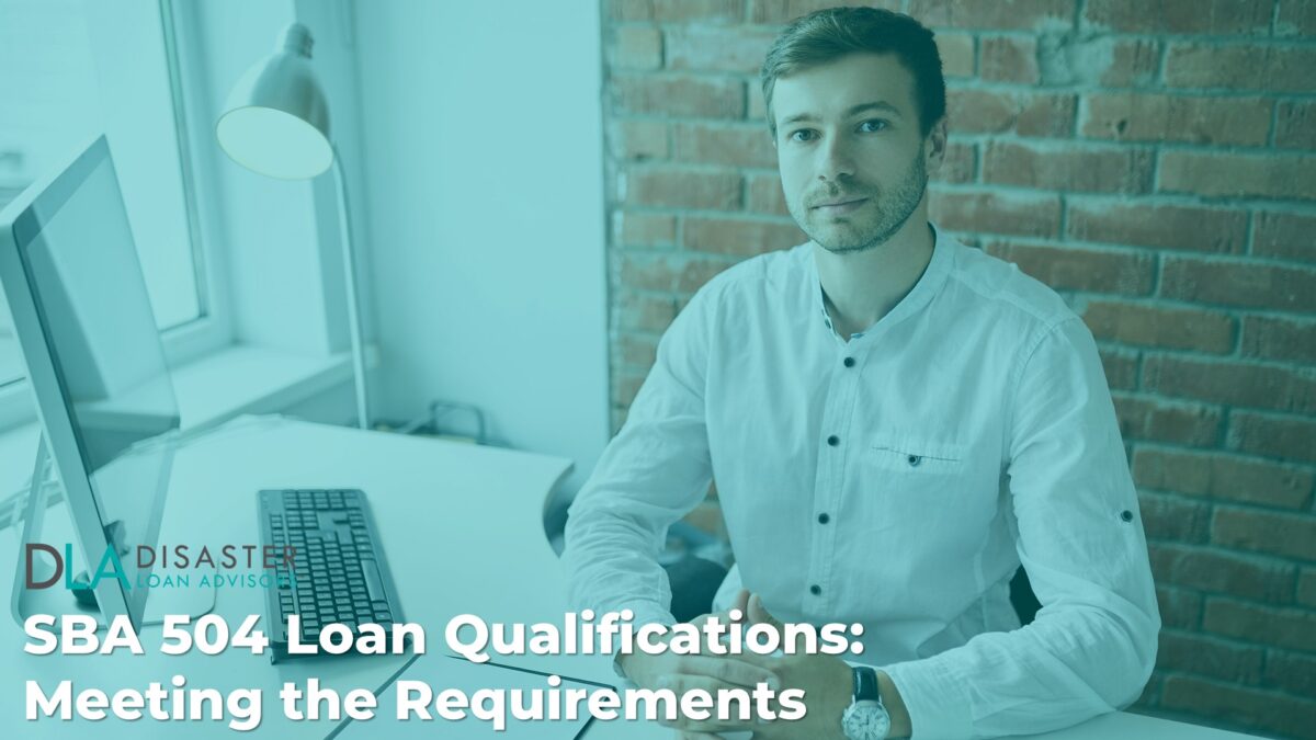 SBA 504 Loan Qualifications: Meeting the Requirements